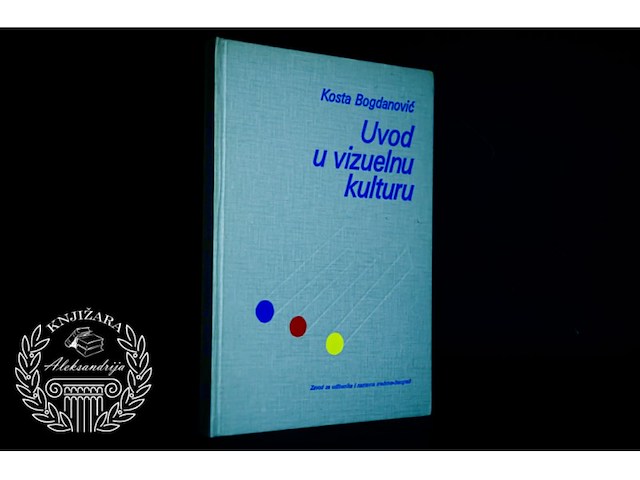 UVOD U VIZUELNU KULTURU - Kosta Bogdanović