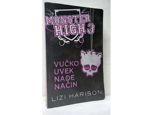 Vučko uvek nađe način, Monster high 3, Lizi Harison