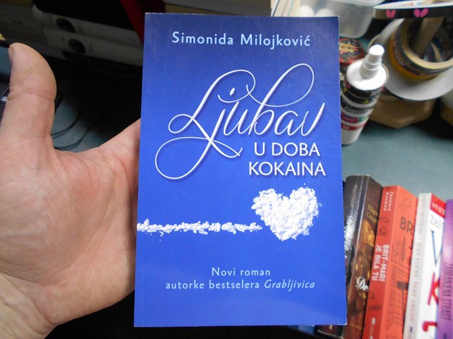 Simonida Milojković - Ljubav u doba kokaina