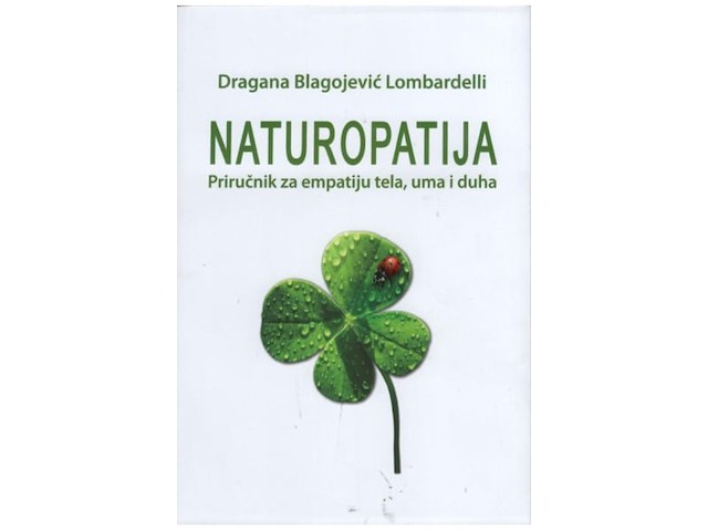 Naturopatija: Priručnik za empatiju tela, uma i duha