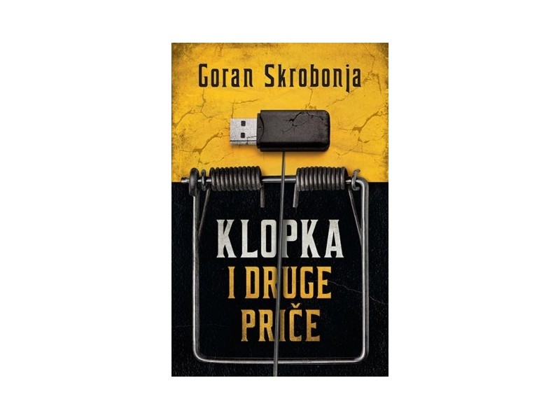 KLOPKA I DRUGE PRIČE. GORAN SKROBONJA