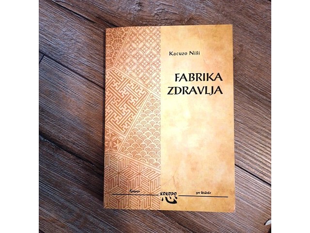 Fabrika zdravlja    Kacuzo Nisi
