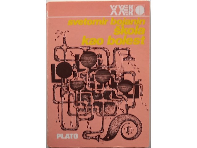 Svetomir Bojanin: ŠKOLA KAO BOLEST drugo dopunjeno izda