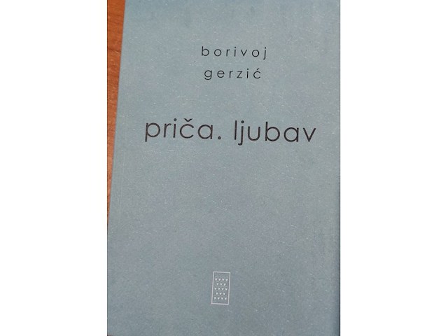 Prica Ljubav Borivoje Gerzic