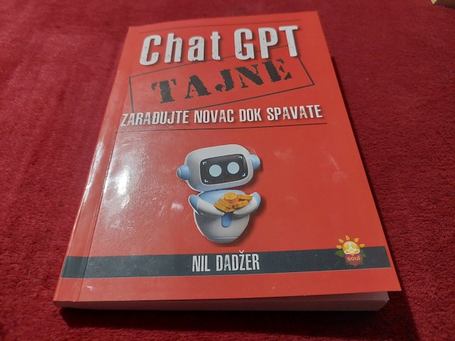 Chat GPT TAJNE – zaradjujte novac dok spavate, Nil Dadz