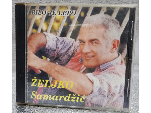 ŽELJKO SAMARDŽIĆ BILO JE LEPO