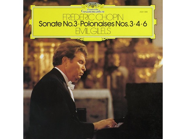 Frédéric Chopin – Emil Gilels – Sonate No.3 / Polonaise