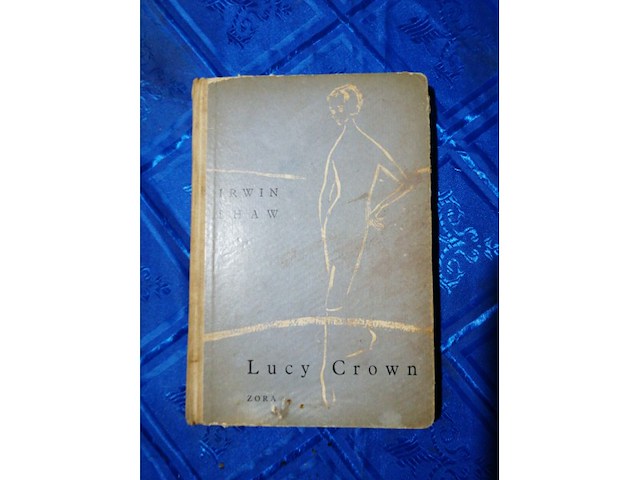IRWIN SHAW: LUCY CROWN