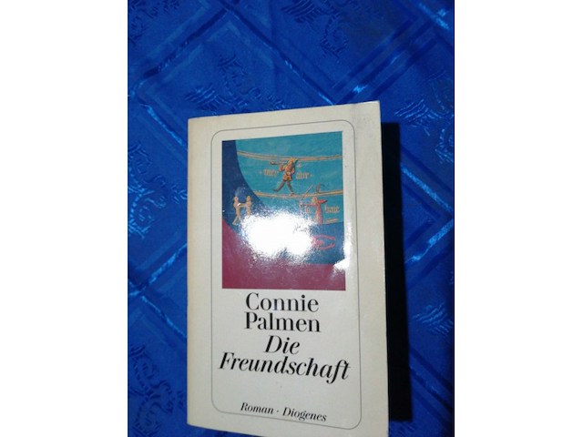 CONNIE PALMEN: DIE FREUNDSCHAFT