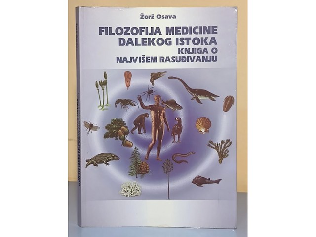 FILOZOFIJA MEDICINE DALEKOG ISTOKA Žorž Osava