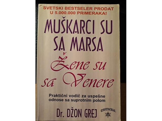 Muškarci su sa Marsa, Žene su sa Venere - Dr. Džon Grej