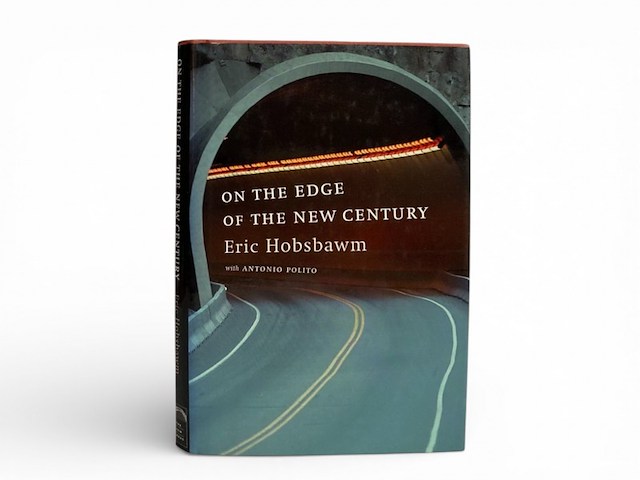 Eric Hobsbawm - On the Edge of the New Century