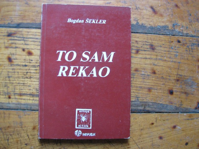 BOGDAN ŠEKLER - TO SAM REKAO