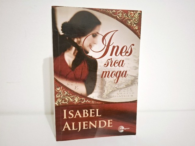 Ines srca moga - Isabel Aljende