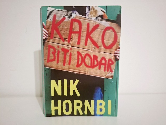 Kako biti dobar - Nik Hornbi