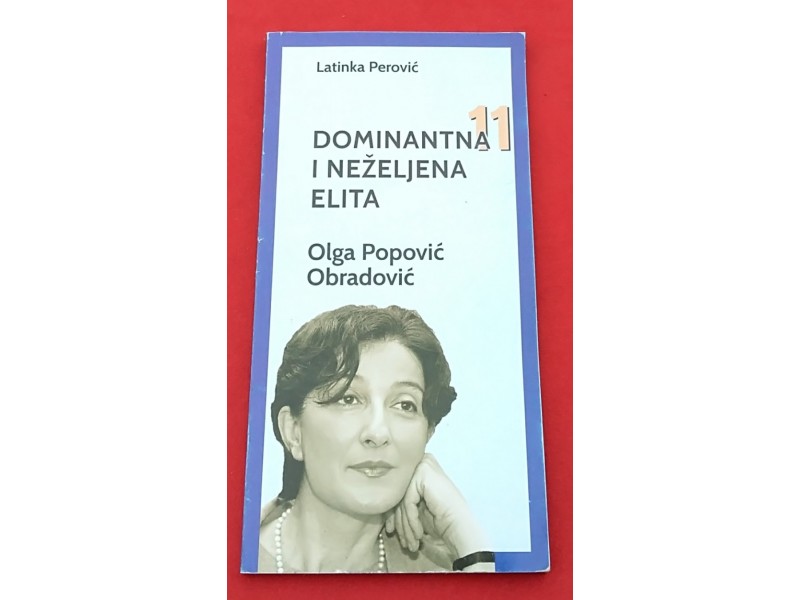 Dominantna i neželjena elita Latinka Perović 11