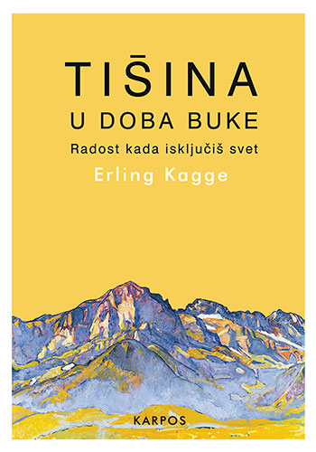 TIŠINA U DOBA BUKE: Radost kada isključiš svet – Erling Kagge