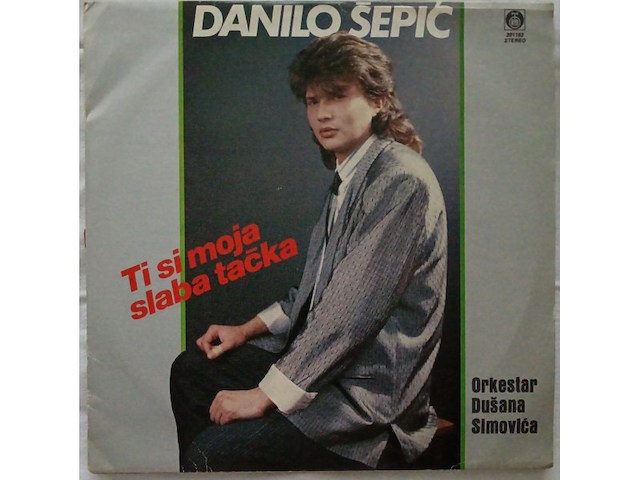 DANILO  SEPIC - Ti si moja slaba tacka ( Neslusana)