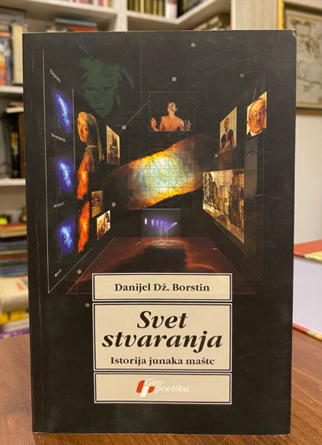 Svet stvaranja. Istorija junaka mašte - Danijel Dž. Borstin