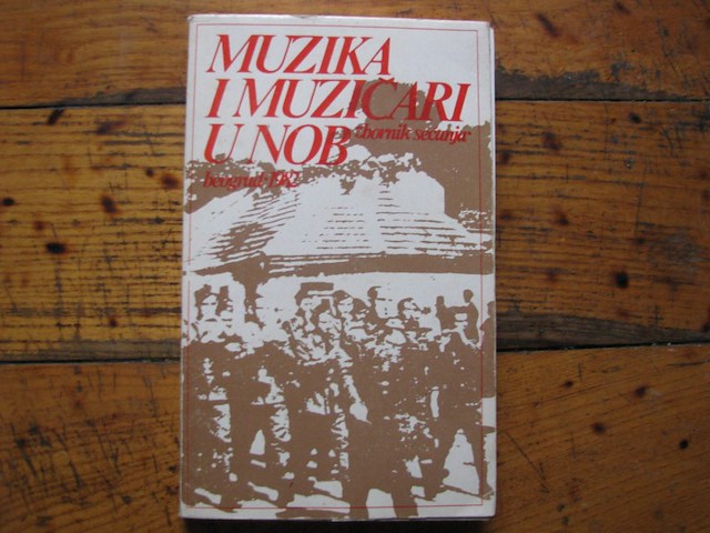 MUZIKA I MUZIČARI U NOB RETKO