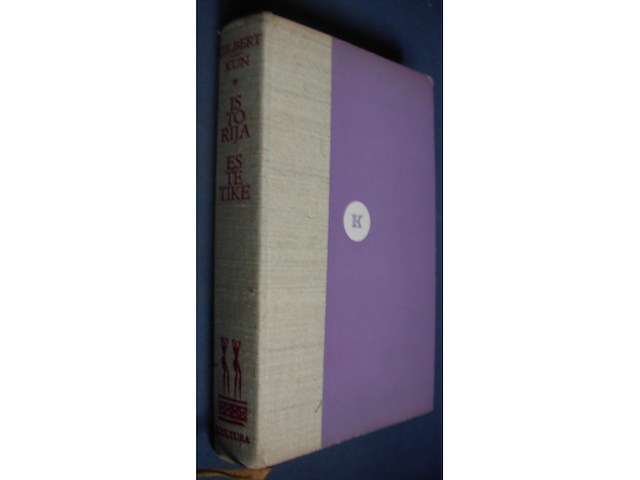 ISTORIJA ESTETIKE - Gilbert / Kun