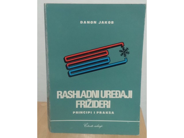 RASHLADNI UREDJAJI, FRIZIDERI - PRINCIPI I PRAKSA