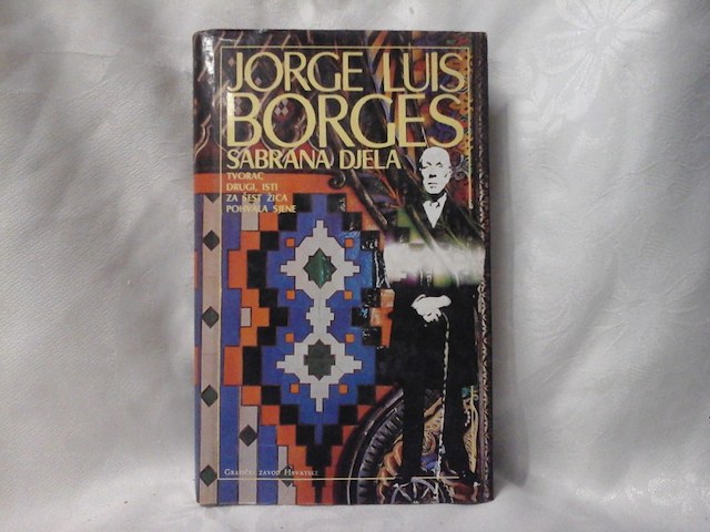 Tvorac Drugi Sabrana djela Jorge Luis Borges