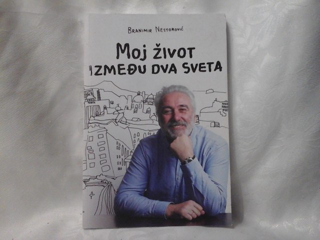 Moj život između dva sveta Branimir Nestorović