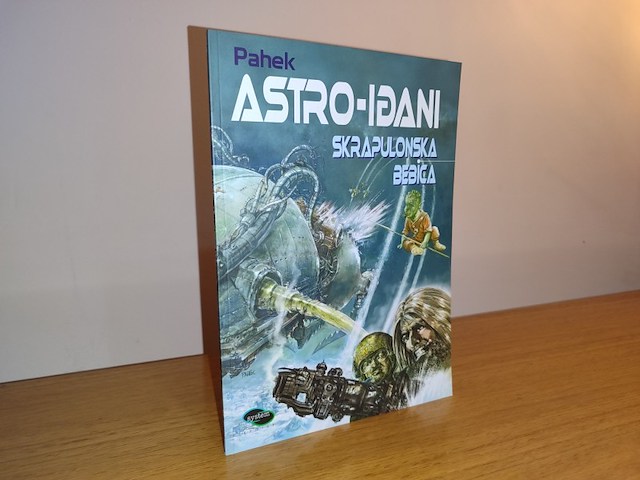 Željko Pahek - Astro-iđani - Skrapulonska bebica