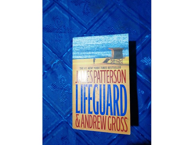 JAMES PATTERSON &; ANDREW GROSS: LIFEGUARD