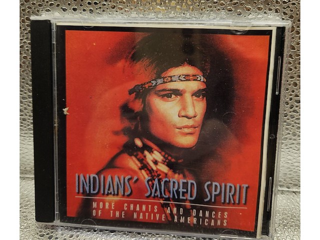INDIANS SACRED SPIRIT MORE CHANTS OF THE NATIVA AMERICA
