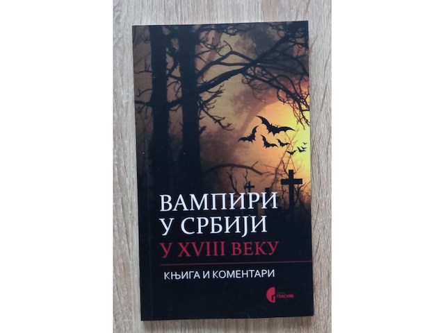 Vampiri u Srbiji u XVIII veku (knjiga i komentari)