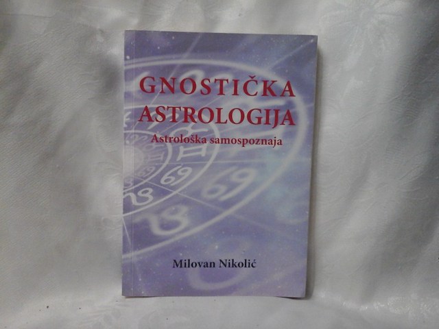 Gnostička astrologija Milovan Nikolić astrološka samosp