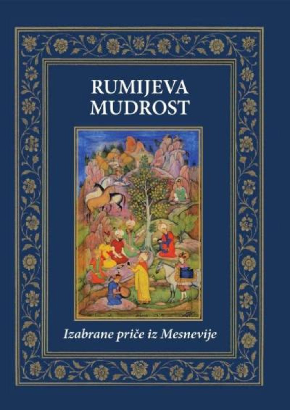 Rumijeva mudrost - izabrane priče iz Mesnevije