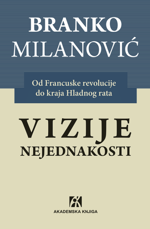 VIZIJE NEJEDNAKOSTI. Od Francuske revolucije do kraja Hladnog rata