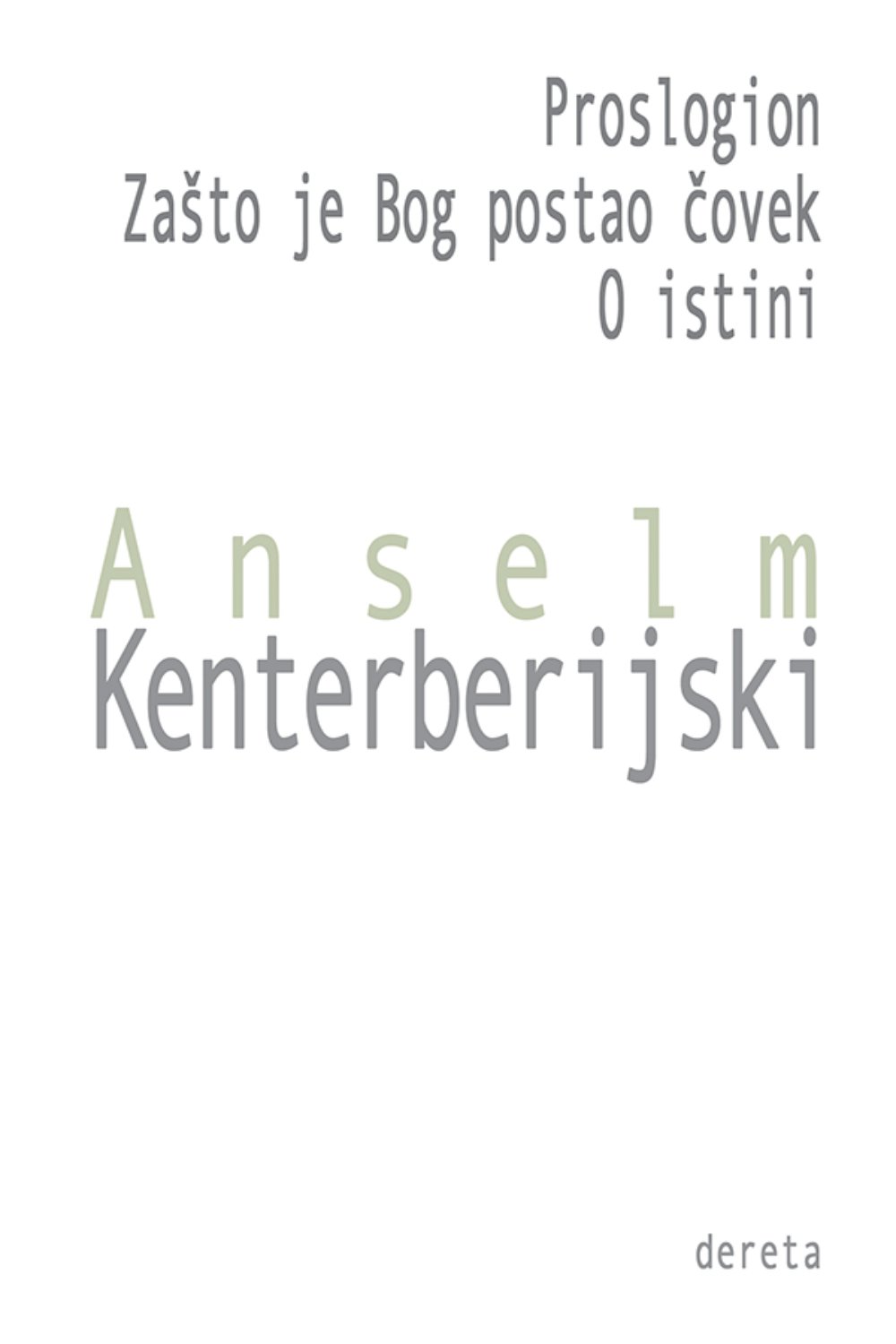 Proslogion. Zašto je Bog postao čovek. O istini