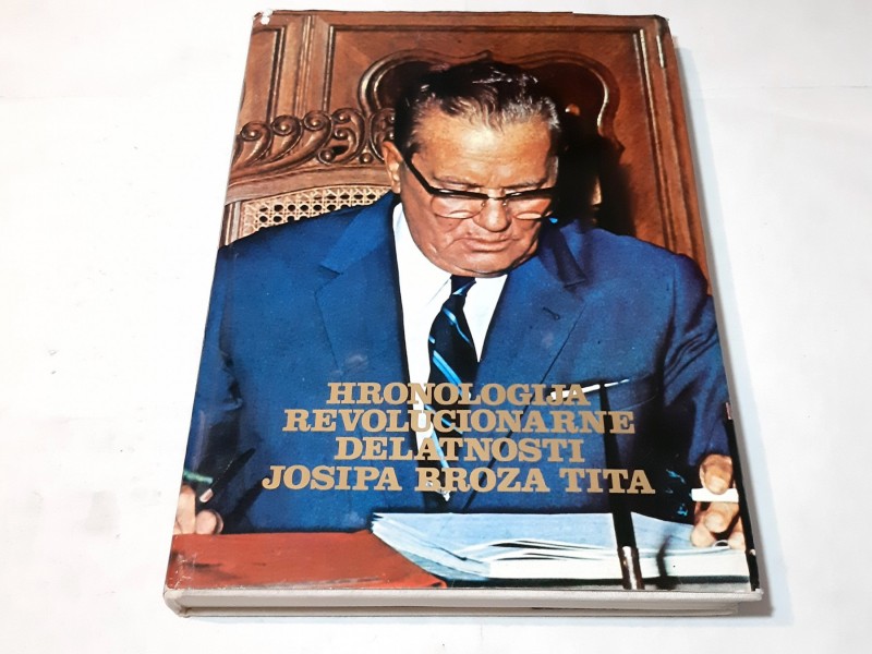 Hronologija revolucionarne delatnosti Josipa Broza Tita