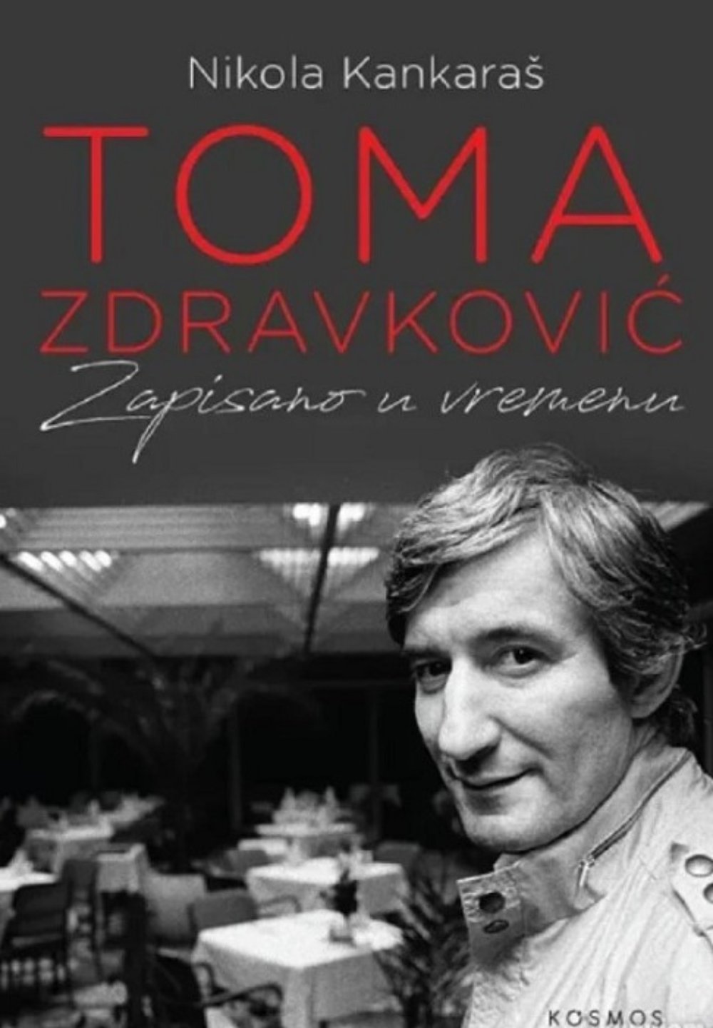 Toma Zdravković : zapisano u vremenu