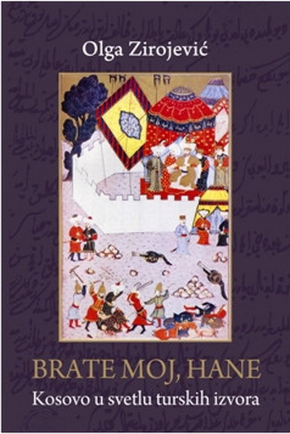 Brate moj, hane: Kosovo u svetlu turskih izvora