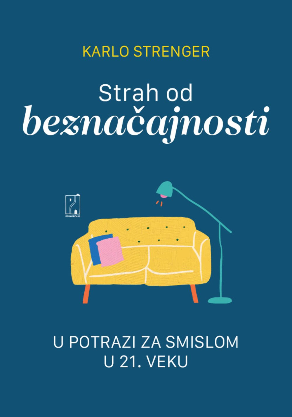 Strah od beznačajnosti: u potrazi za smislom u 21. veku
