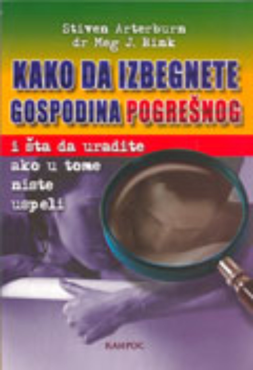 Kako da izbegnete gospodina Pogrešnog