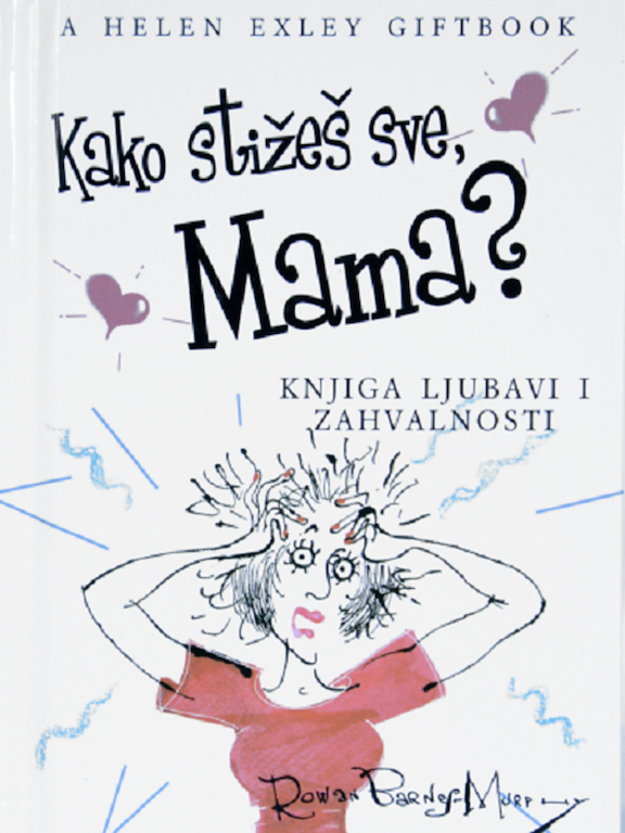 Kako stižes sve mama?
