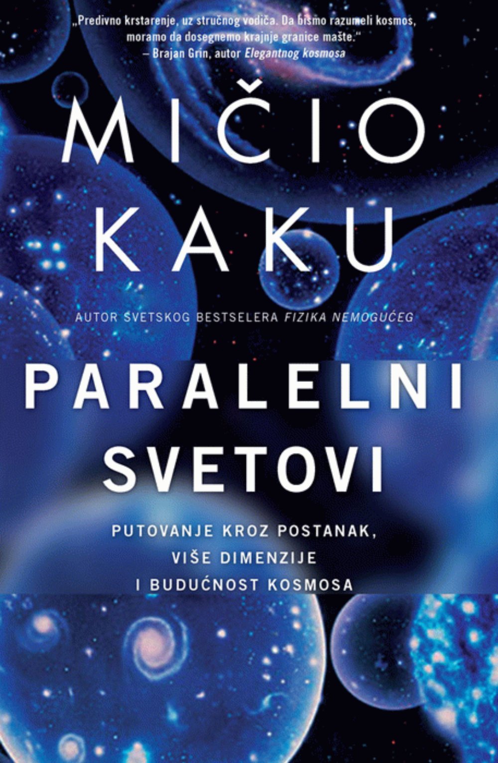 Paralelni svetovi - putovanje kroz postanak, više dimenzije i budućnost kosmosa