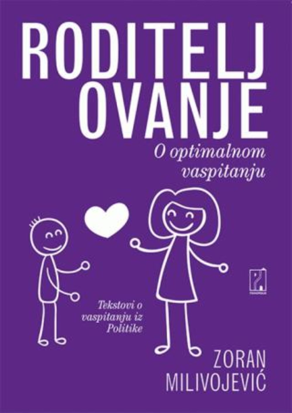 Roditeljovanje : o optimalnom vaspitanju
