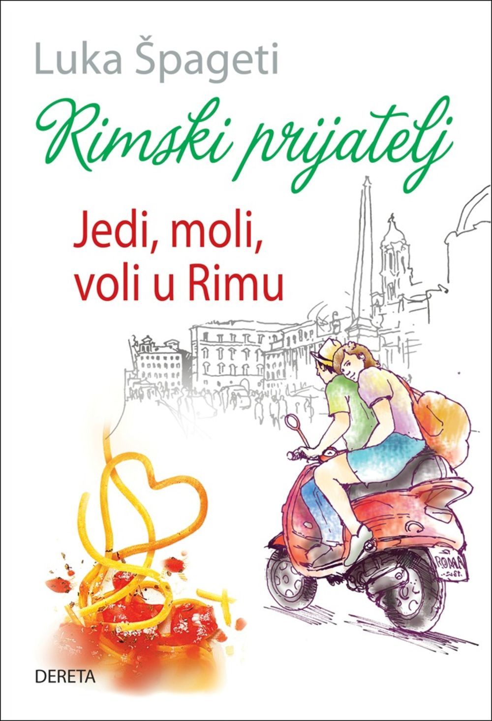 Rimski prijatelj : jedi, moli, voli u Rimu