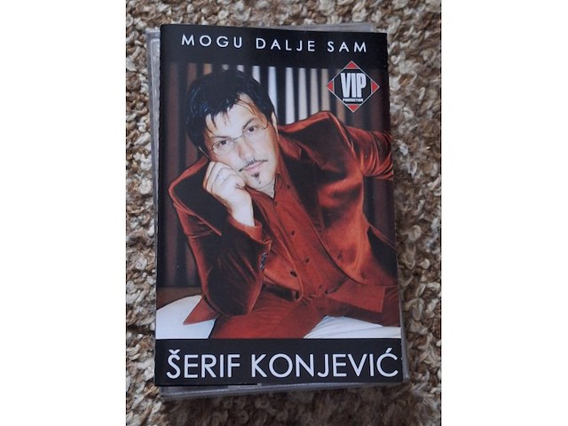 KASETA-ŠERIF KONJEVIĆ-MOGU DALJE SAM-ORIGINAL