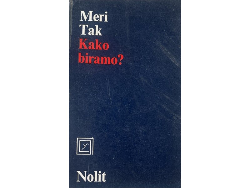 Meri Tak- Kako biramo?