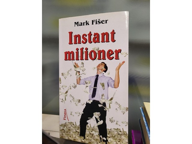 Mark Fiser INSTANT MILIONER