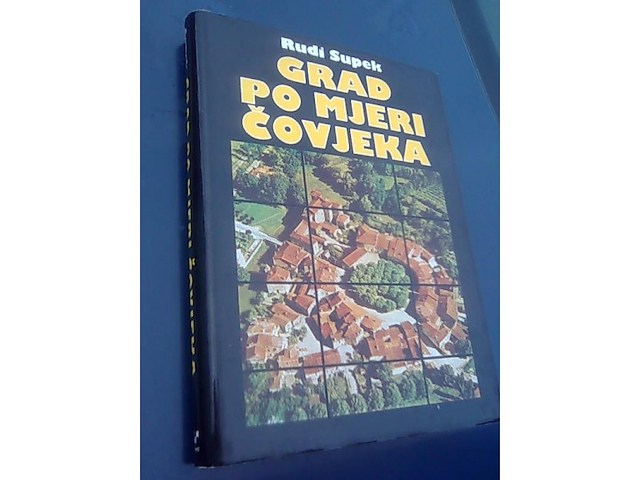 Grad po mjeri čovjeka - Rudi Supek