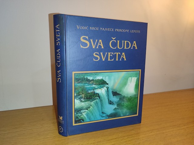 Sva čuda sveta - Vodič kroz najveće prirodne lepote